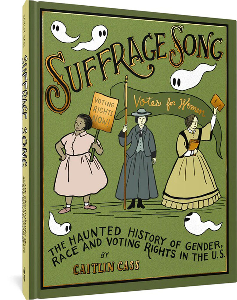 Suffrage Song: The Haunted History of Gender, Race and Voting Rights in ...