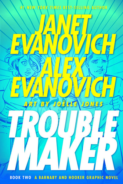 Janet & Alex Evanovich: Troublemaker Book 02 HC - Westfield Comics