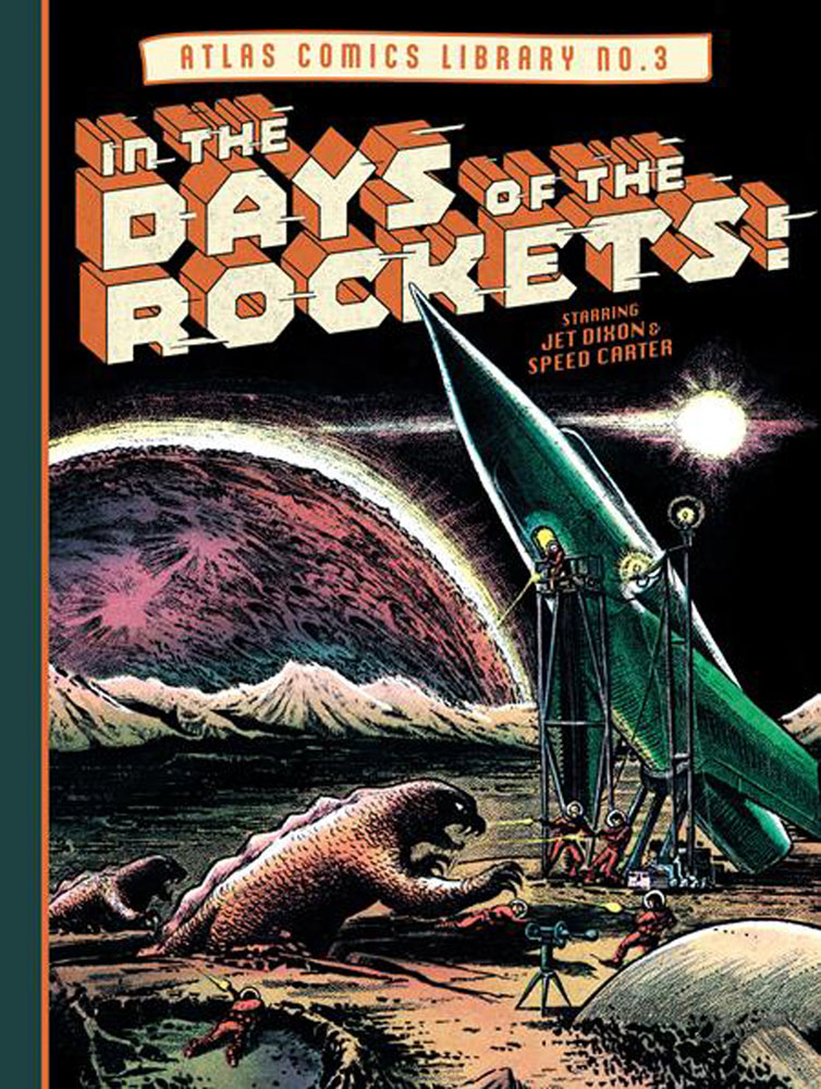 Atlas Comics Library Vol. 03: In the Days of the Rockets HC - Westfield ...